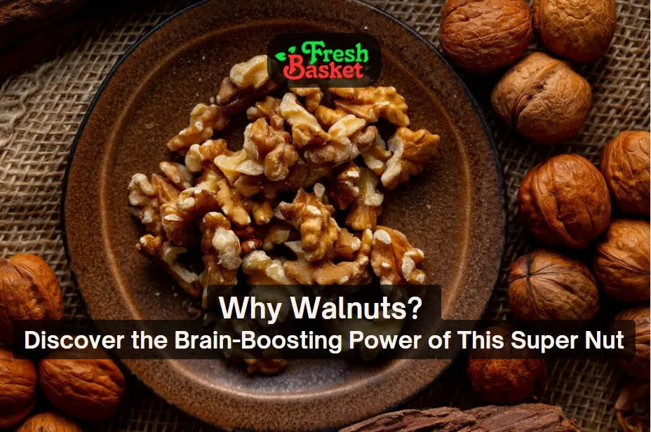 Why Walnuts? Discover the Brain-Boosting Power of This Super Nut ...
